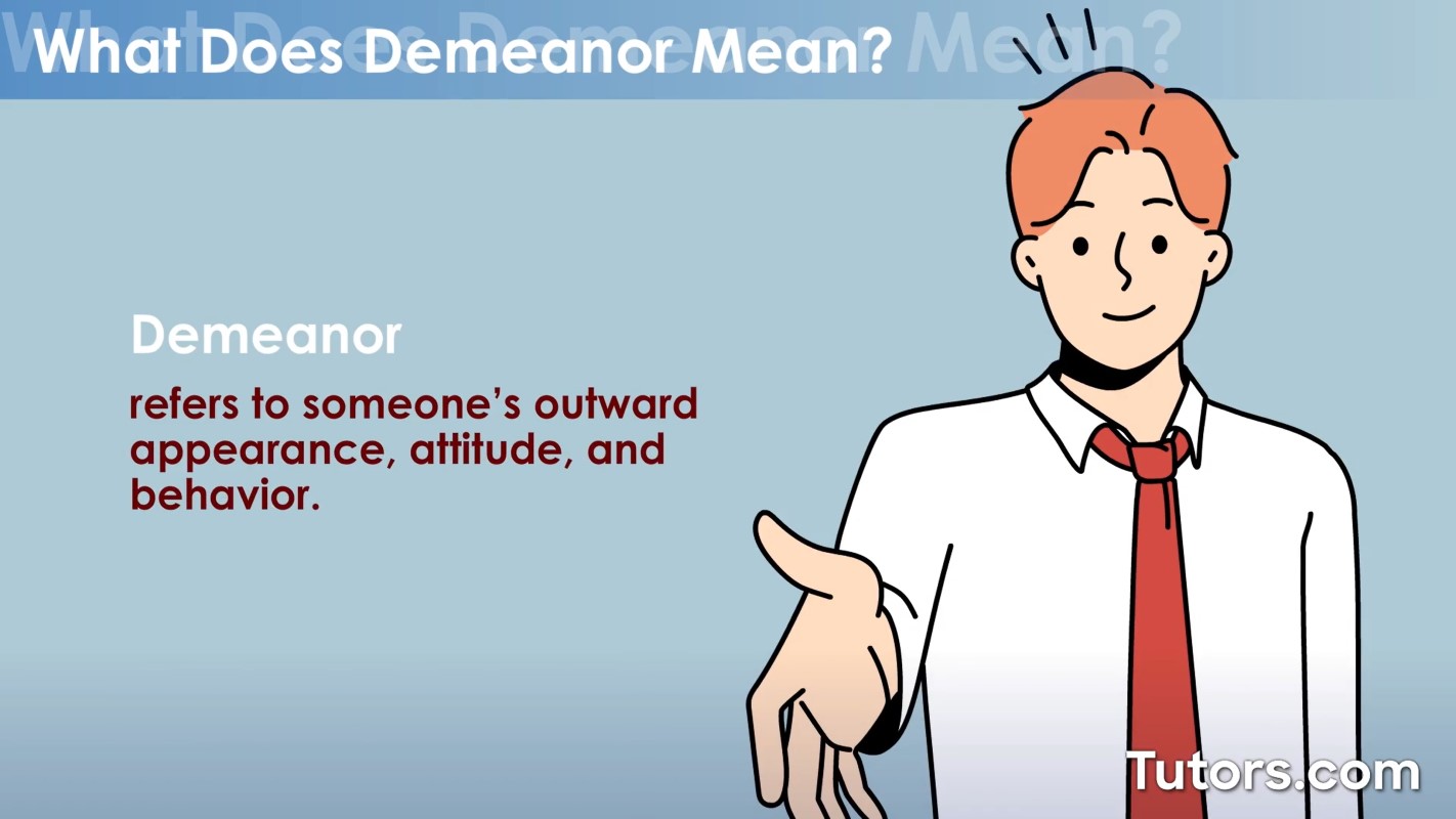 Demeanor Meaning And Examples Demeanor Meaning And Examples